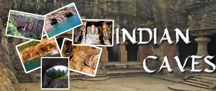 Indian Caves, Heritage Caves in India, Caves in India, List of Indian Caves